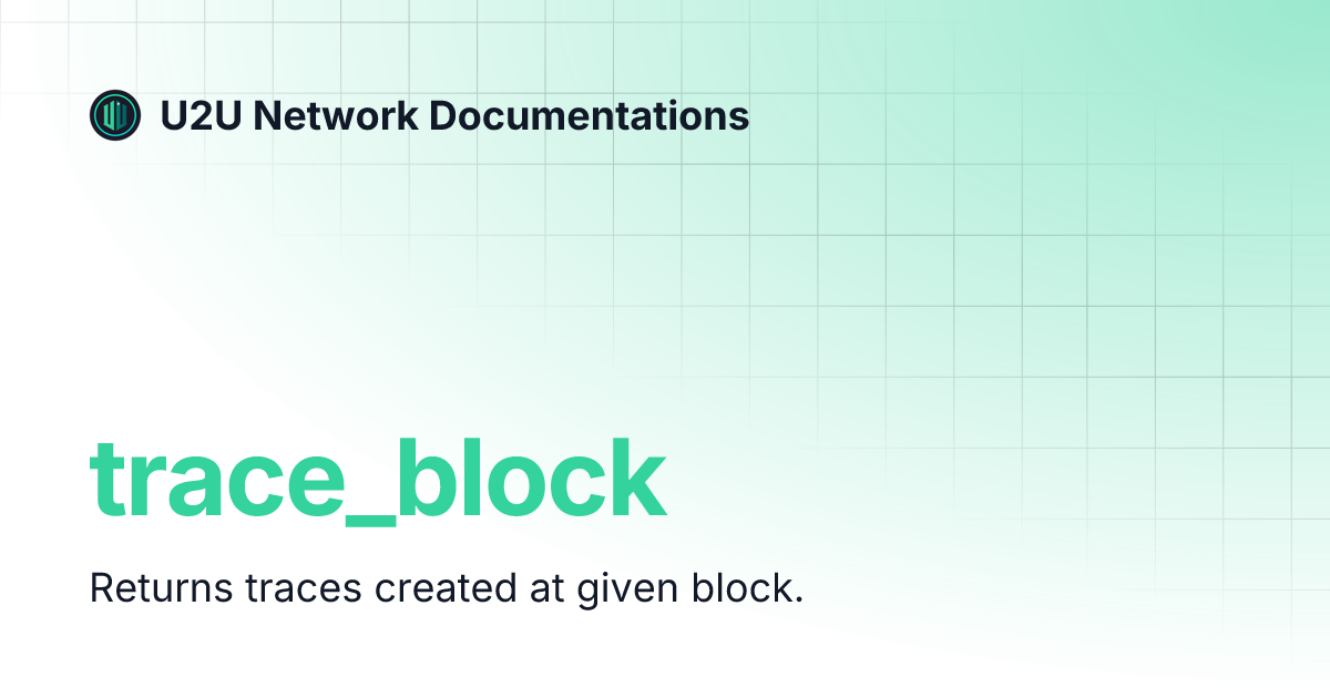 trace_block | U2U Network Documentations