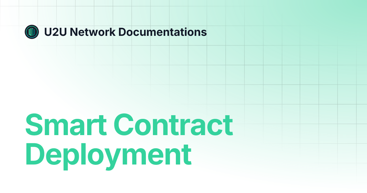Smart Contract Deployment | U2U Chain Docs