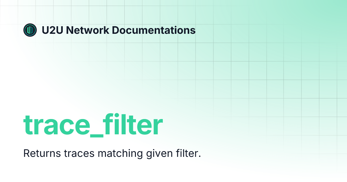 trace_filter | U2U Chain Docs